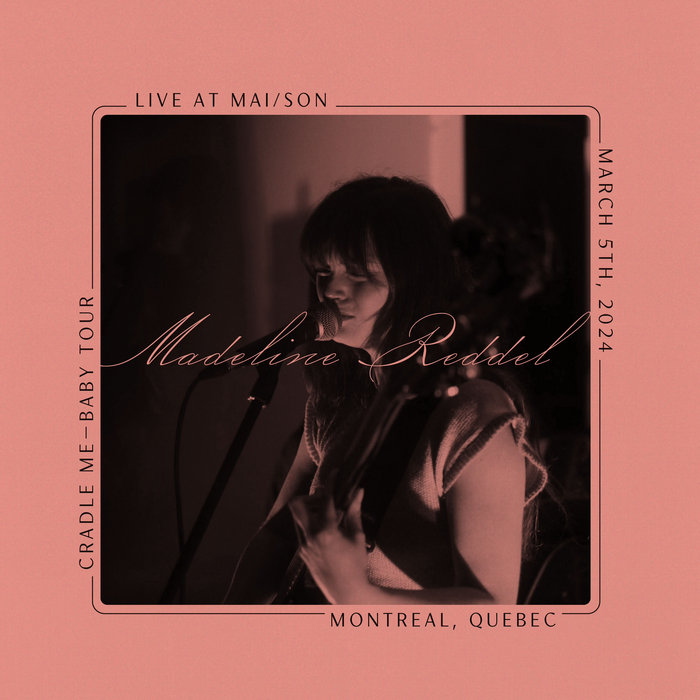 Madeline Reddel - live at mai/son montreal | Madeline Reddel