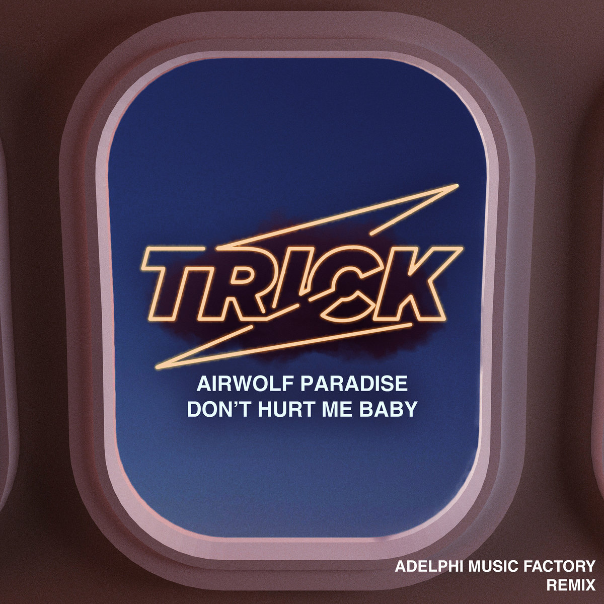 Don’t Hurt Me Baby (Adelphi Music Factory Remix) | Airwolf Paradise | Trick