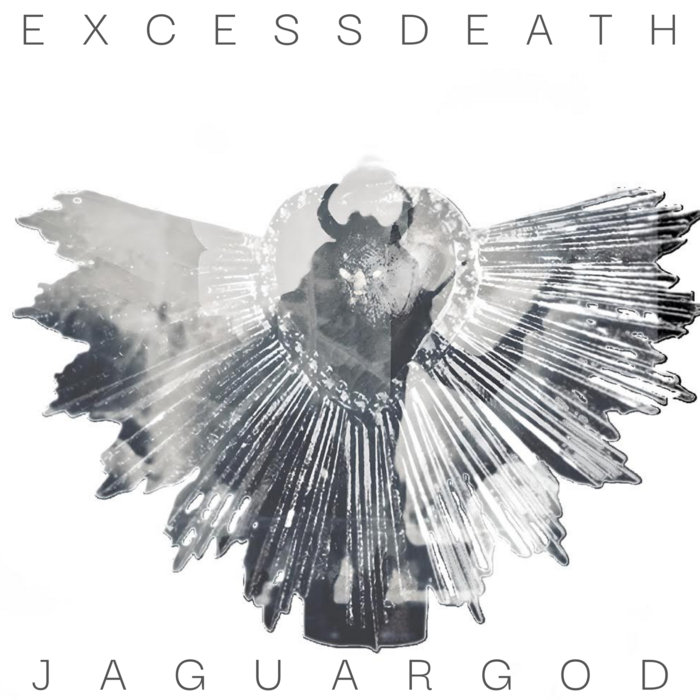 Excess Death | J A G U A R G O D