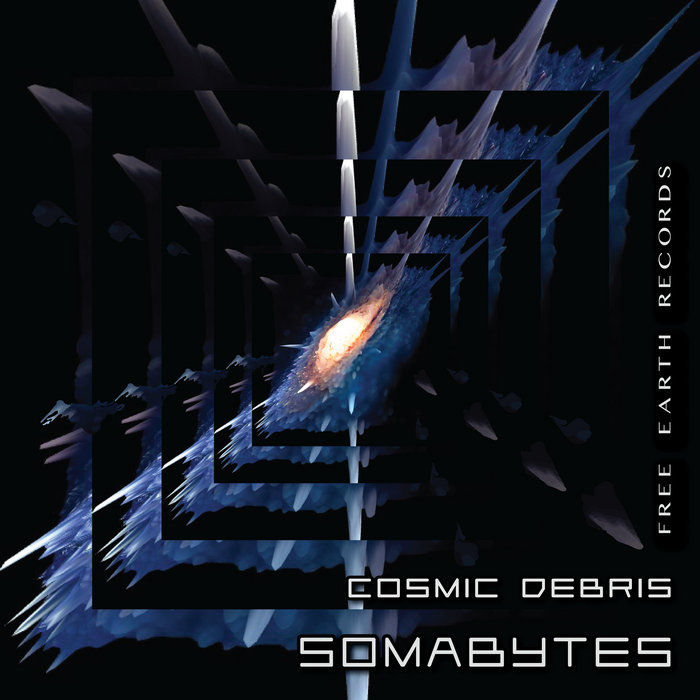 [EP] Cosmic Debris | Somabytes | Free Earth Records