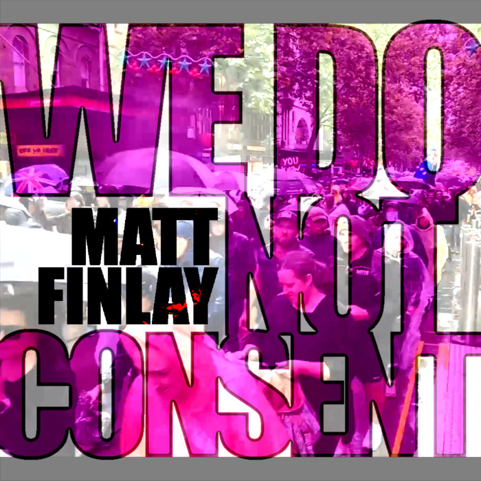 We Do Not Consent | Matt Finlay