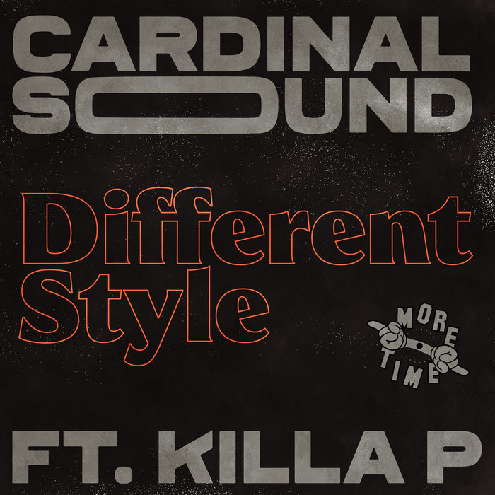 Cardinal Sound - Different Style (ft. Killa P) | Cardinal Sound | More Time