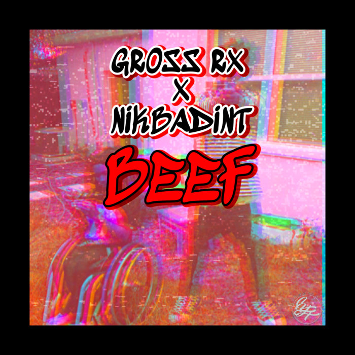 BEEF | GROSS RX x NIKBADINT | CHECK YA TECHNIQUE