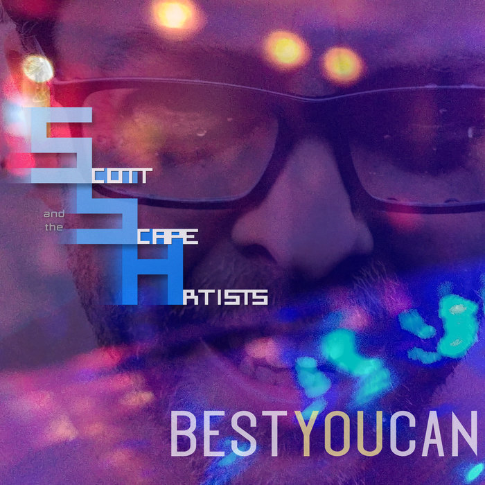 Best You Can | Scott and the Scape Artists