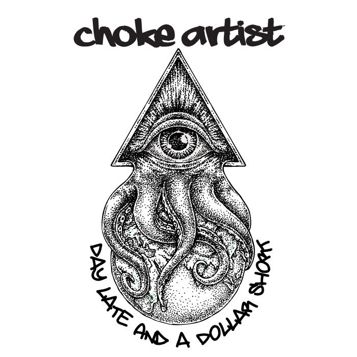 Day Late & A Dollar Short | Choke Artist