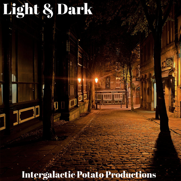 Light and Dark | Intergalactic Potato Productions