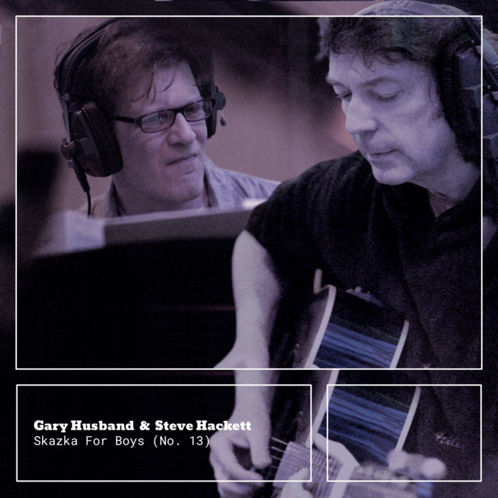 Skazka For Boys (No. 13) | Gary Husband & Steve Hackett | Gary Husband