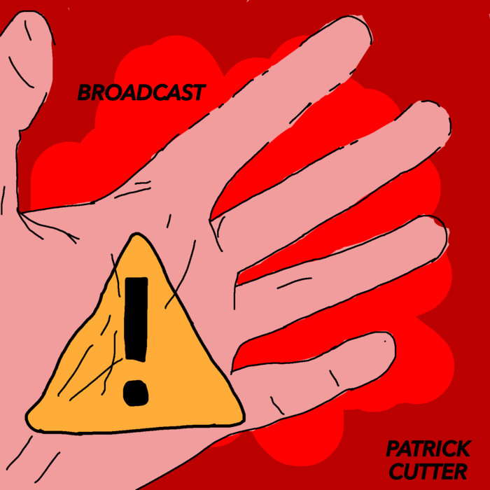 Broadcast | Patrick Cutter