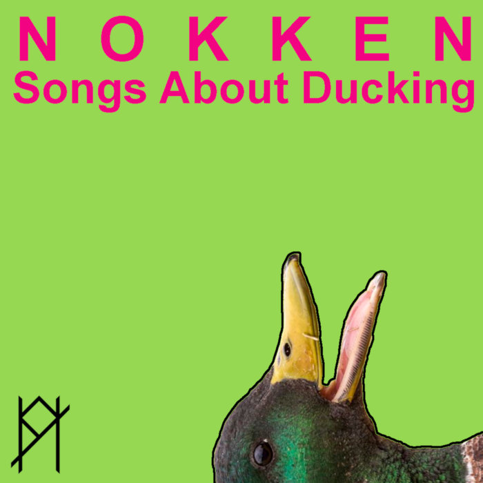 Songs About Ducking | Nokken