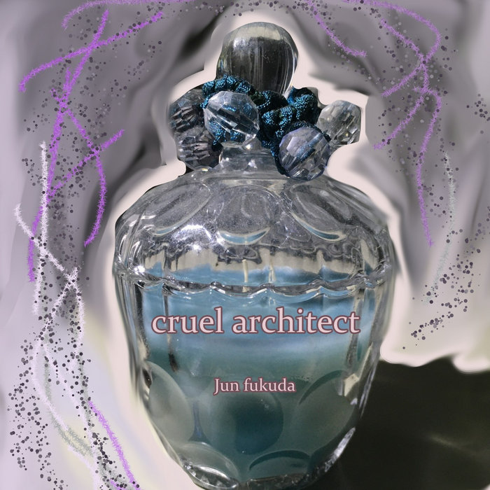 cruel architect | jun fukuda