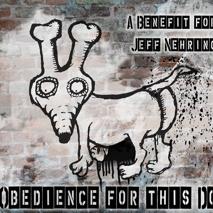 No Obedience for this Dog - A Benefit for Jeff Nehring | Various ...