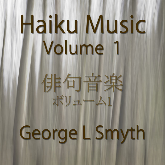 Haiku Music - Volume 1 | George L Smyth