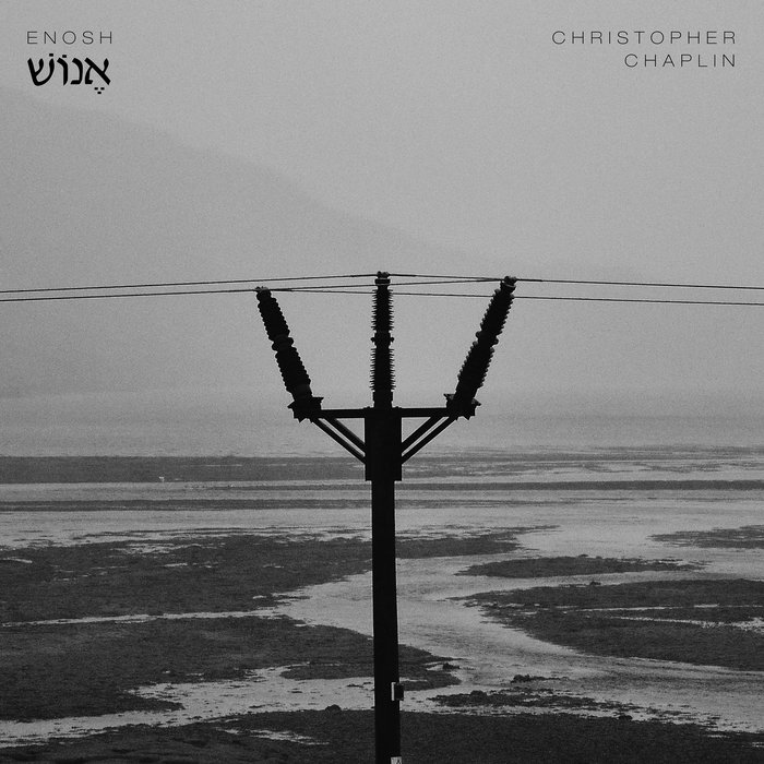 Enosh | Christopher Chaplin