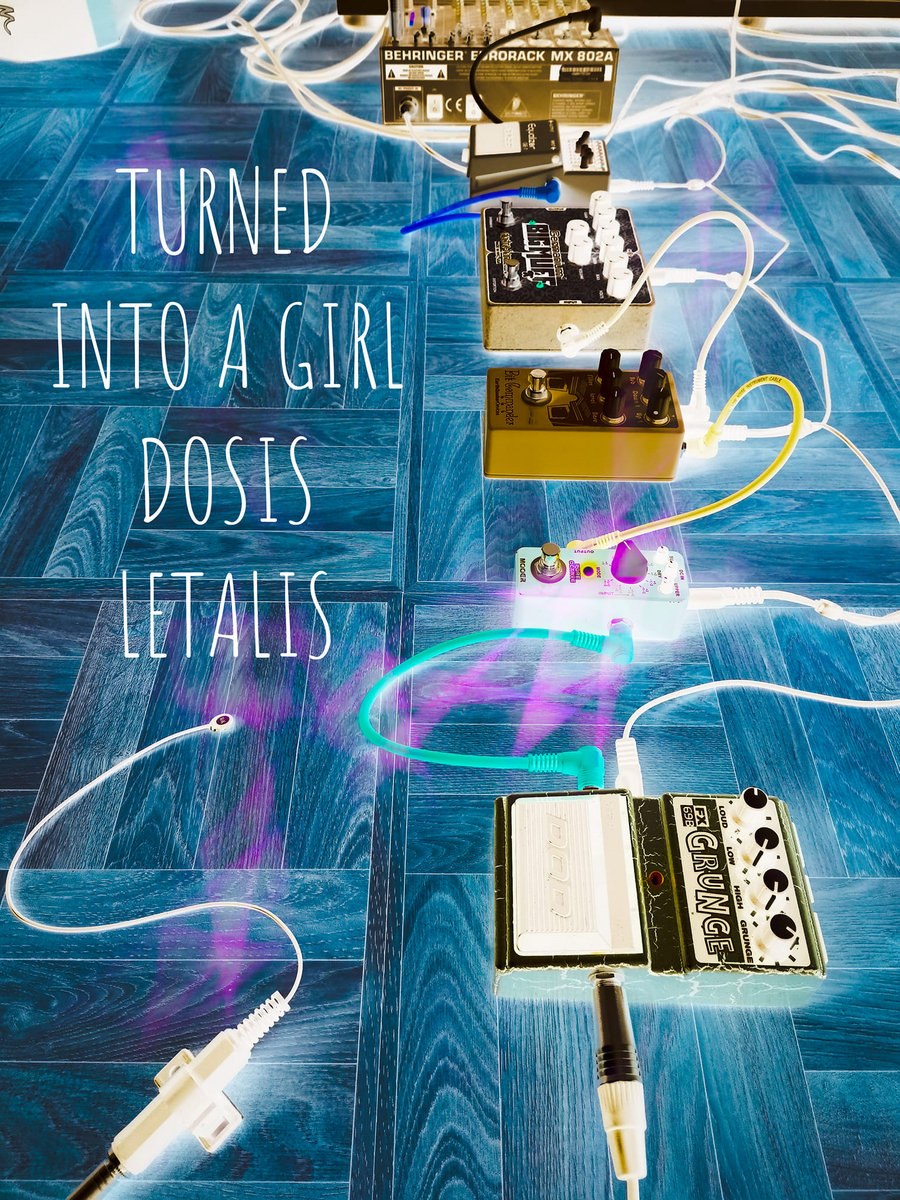 Turned Into A Girl // Dosis Letalis | Dosis Letalis