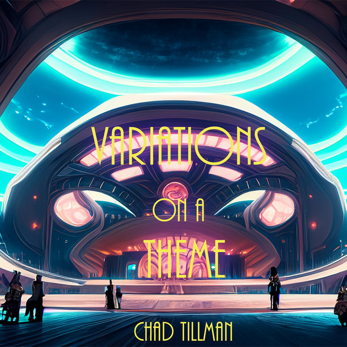 Variations on a Theme | Chad Tillman