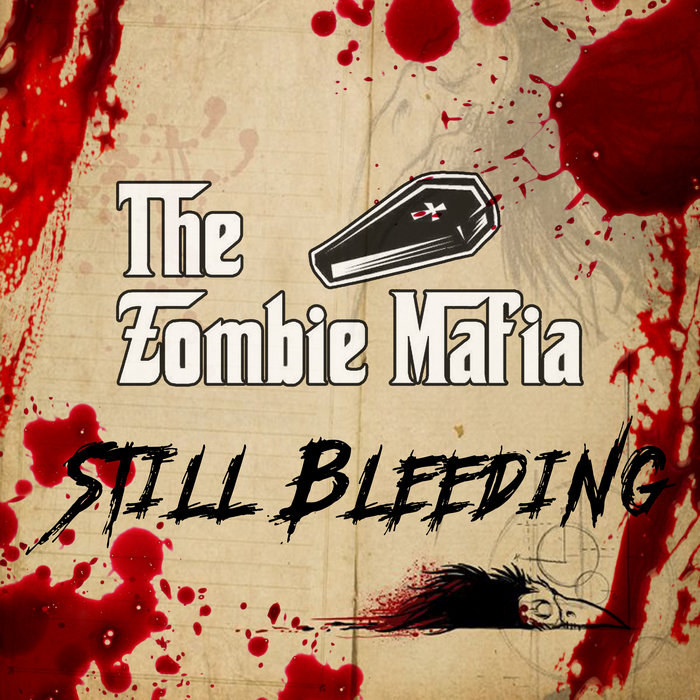 Still Bleeding | The Zombie Mafia