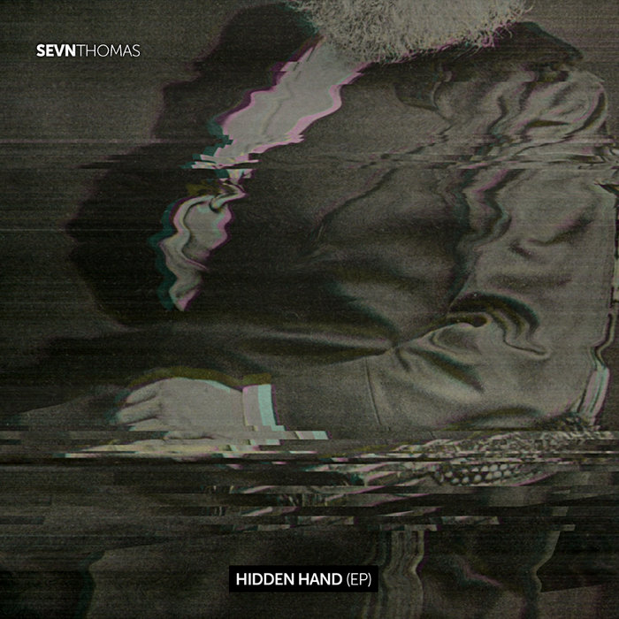 HIDDEN HAND [EP] | Sevn Thomas