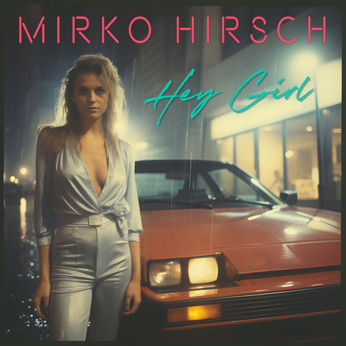 Hey Girl | Mirko Hirsch