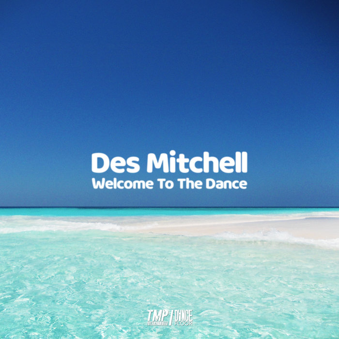 Welcome To The Dance | Des Mitchell | dancefloor