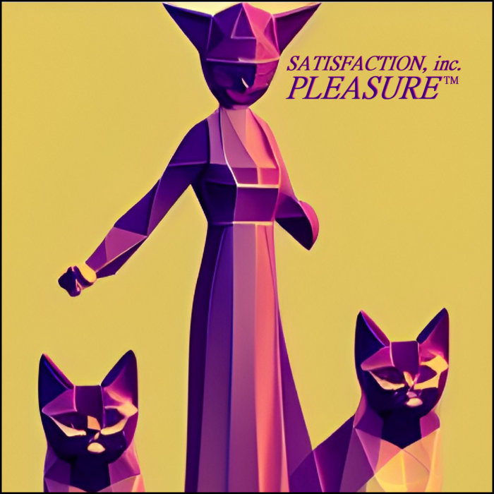 PLEASURE™ | Satisfaction, inc. | Viscera Viva