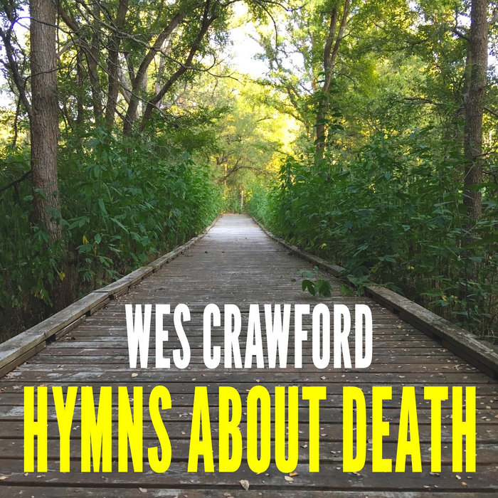Hymns about Death | Wes Crawford