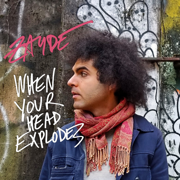 When Your Head Explodes | Zayde Buti