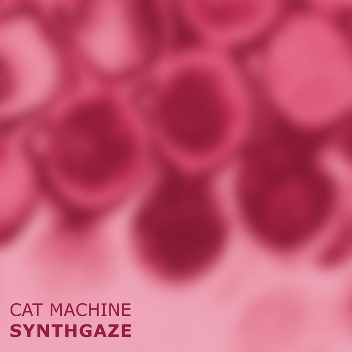 Synthgaze (MBV Cover EP) | Cat Machine