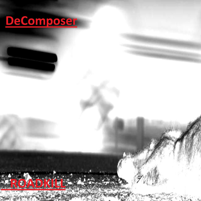 Roadkill | DeComposer | Harsh Reality Music