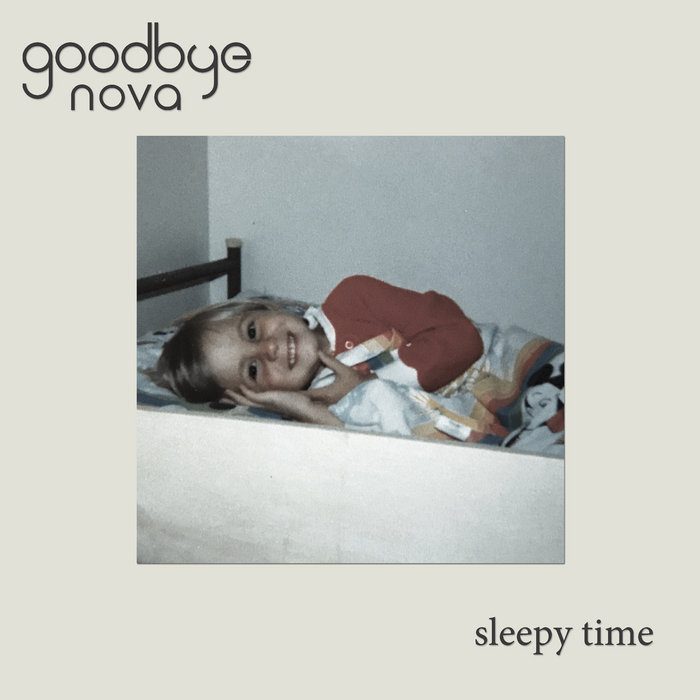 Sleepy Time | Goodbye Nova