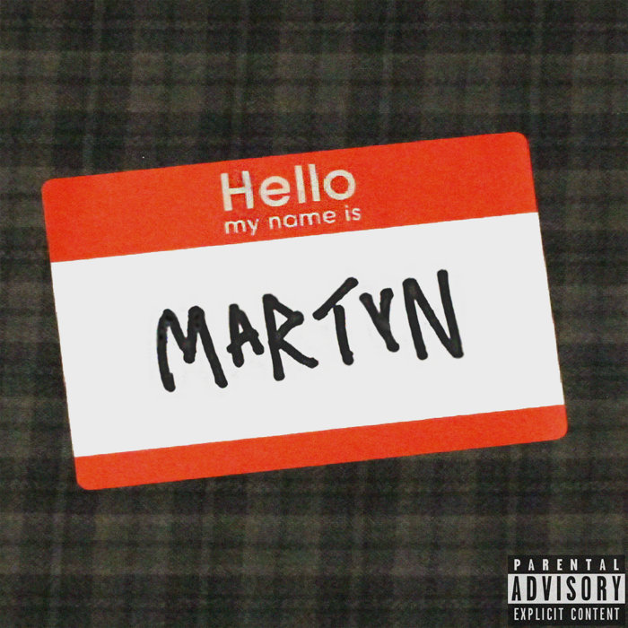 Hello, My Name Is Martyn | Martyn