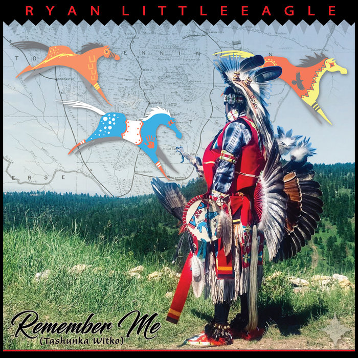 Remember Me (Tashunka Witko) | Ryan LittleEagle