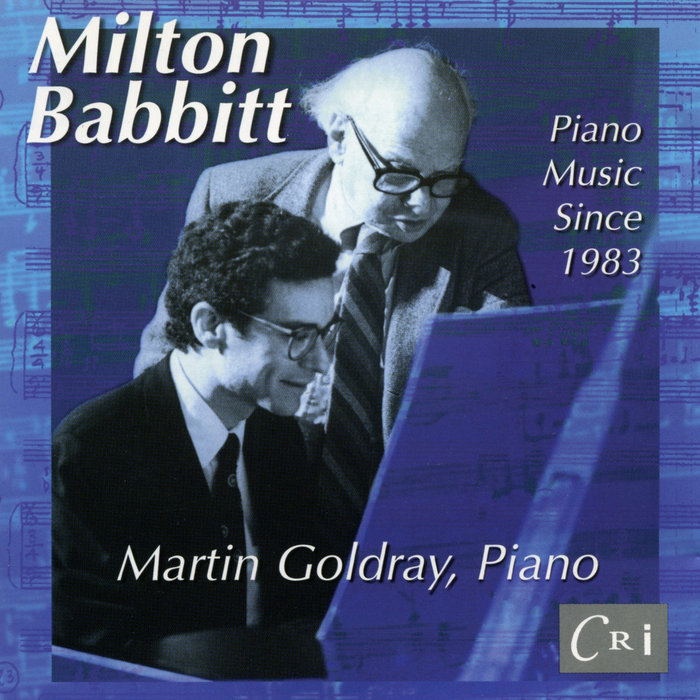 Milton Babbitt: Piano Music Since 1983 (1997) | Milton Babbitt ...