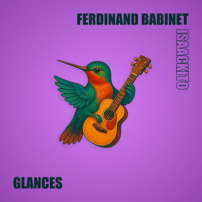 Glances | Ferdinand Babinet, Isaackito | Isaackito