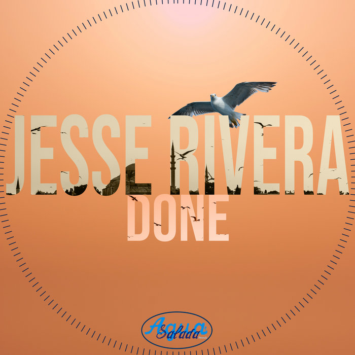 Jesse Rivera - Done | Jesse Rivera | Agua Salada Records