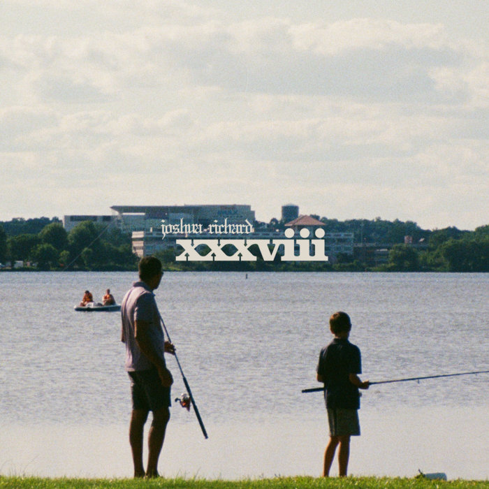 XXXVIII | Joshua Richard