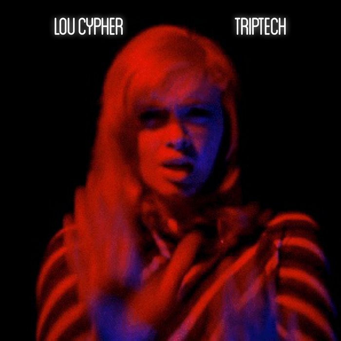 TripTech | Lou Cypher