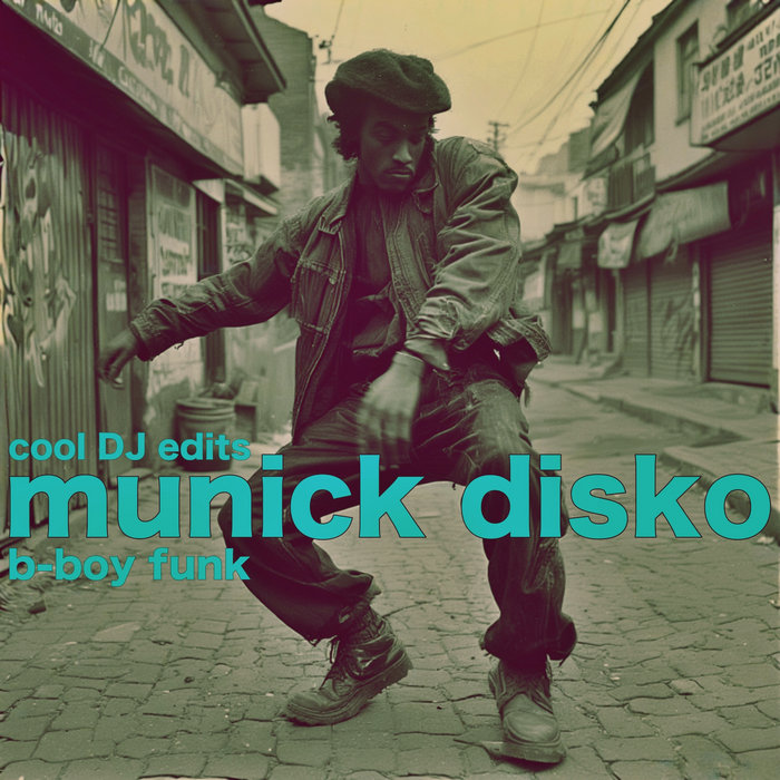 B-Boy Funk | MUNICK DISKO EDITS