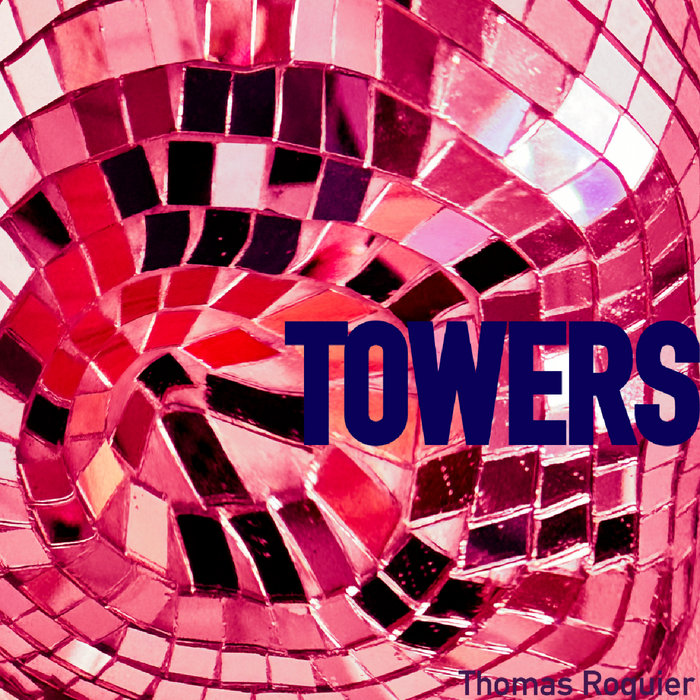 TOWERS | Thomas Roquier