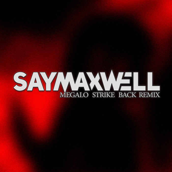 Megalo Strike Back [Remix] | SayMaxWell