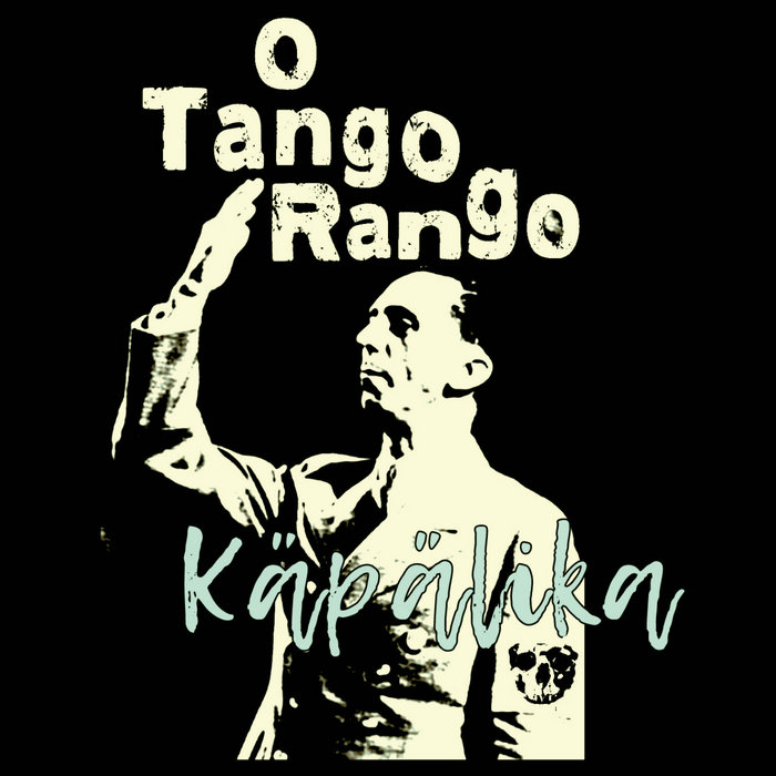 O Tango Rango | Kapalika | vintagepharmakon