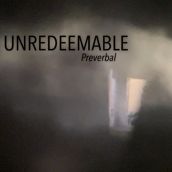 Preverbal | Unredeemable