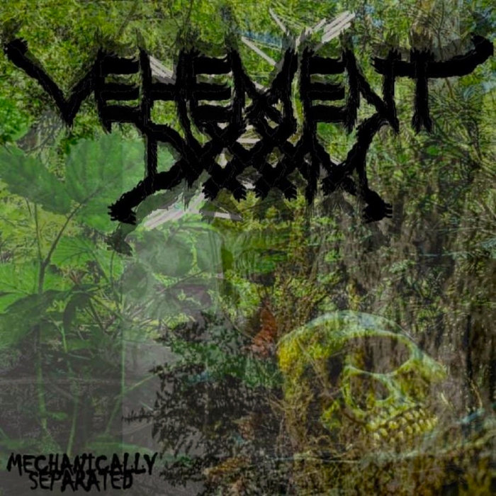 MECHANICALLY SEPARATED | Vehement Doom
