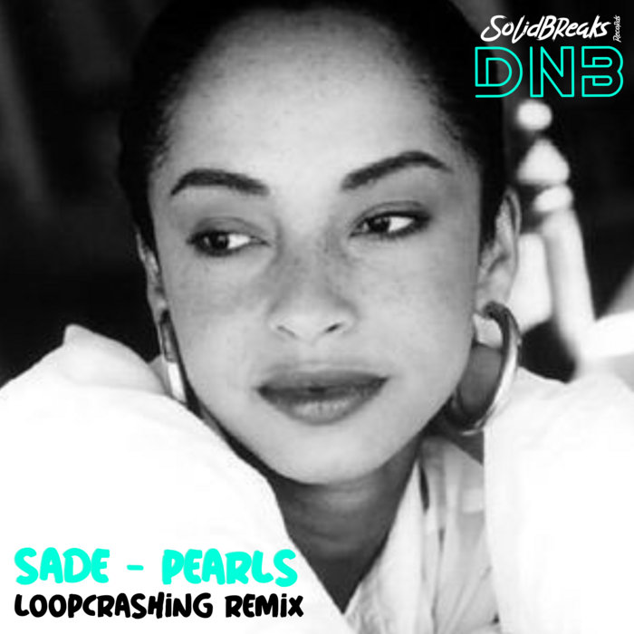 Sade - Pearls (Loopcrashing DNB Remix) | Sade, John Williams, Baby D, Kwaye | Loopcrashing