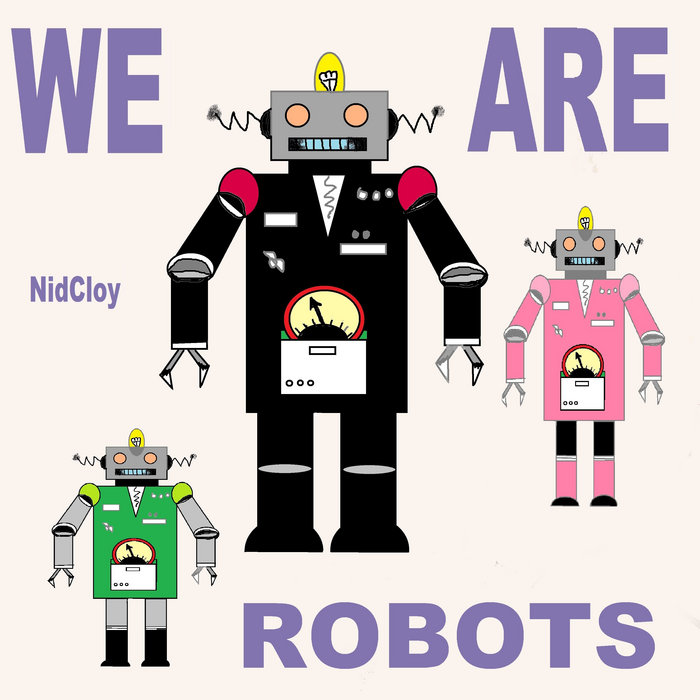 We Are Robots | NidCloy