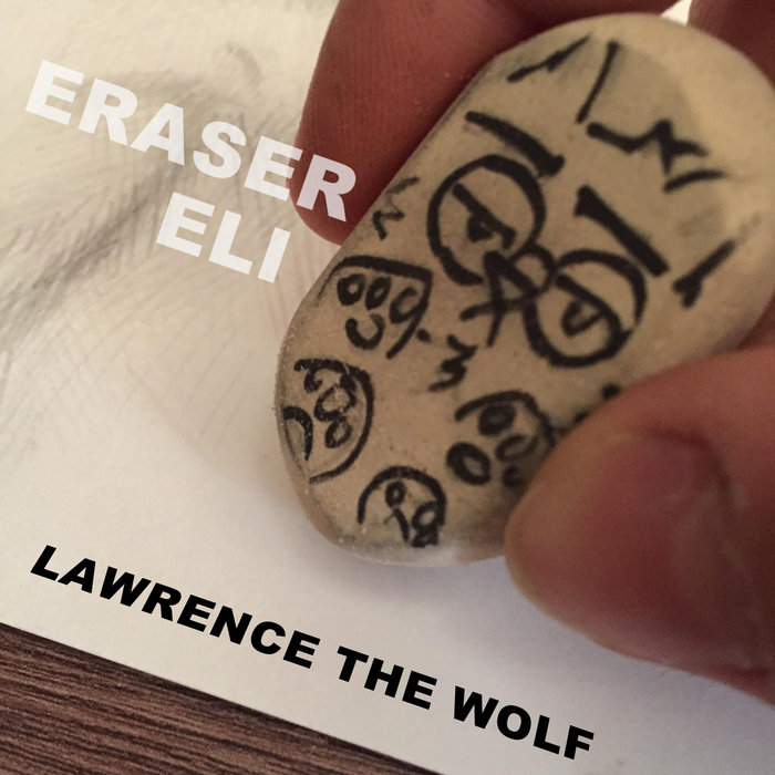 Eraser Eli | Lawrence The Wolf