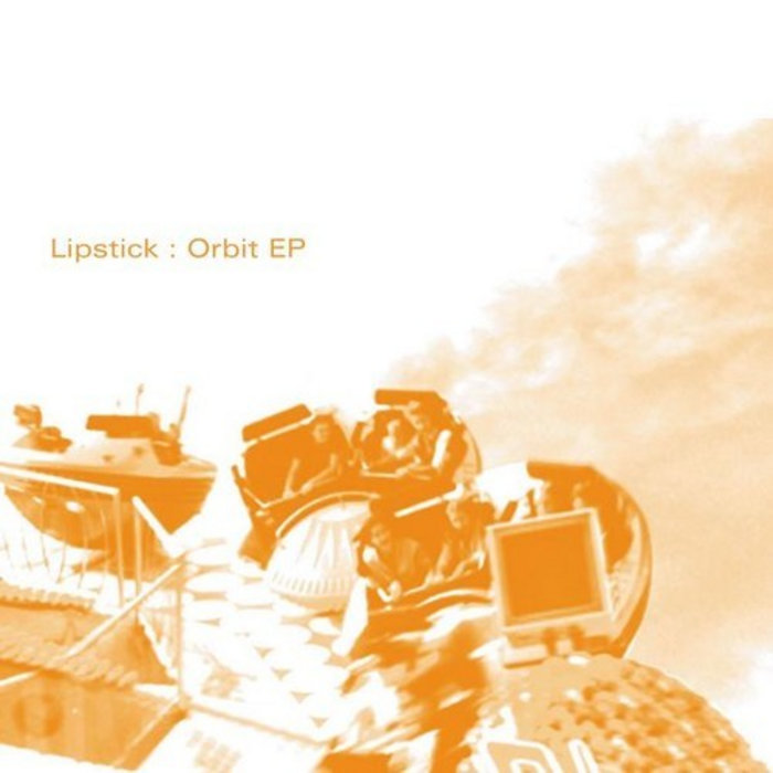 Orbit Ep | Lipstick