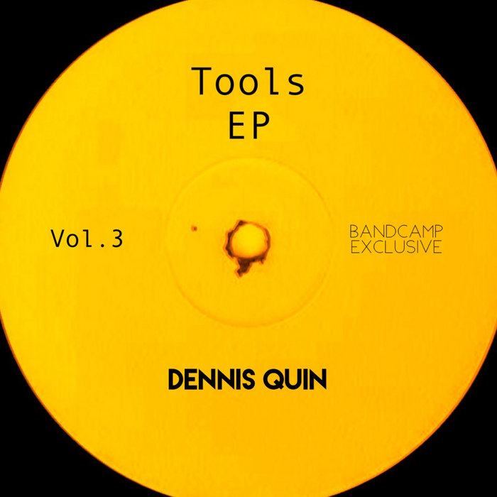 Tools EP Vol. 3 | Dennis Quin