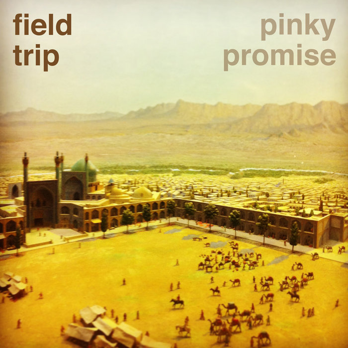 Pinky Promise | Field Trip
