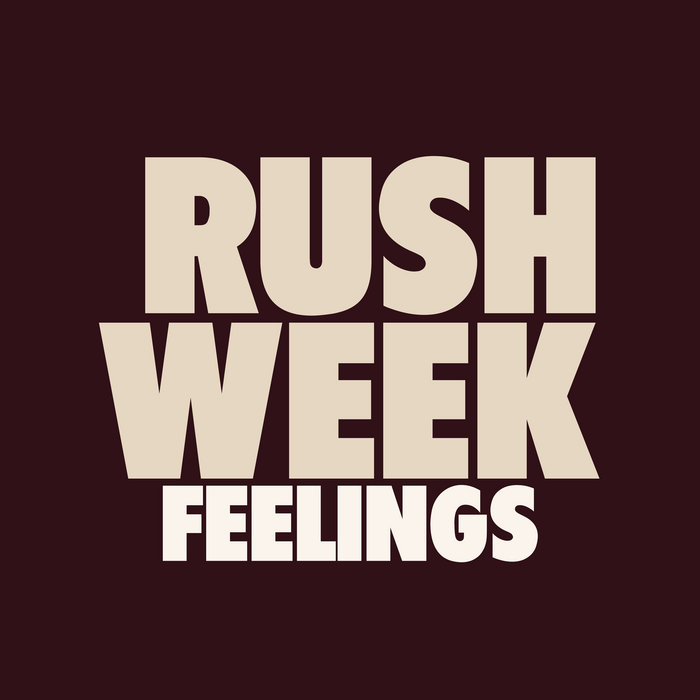 Feelings | RUSH WEEK