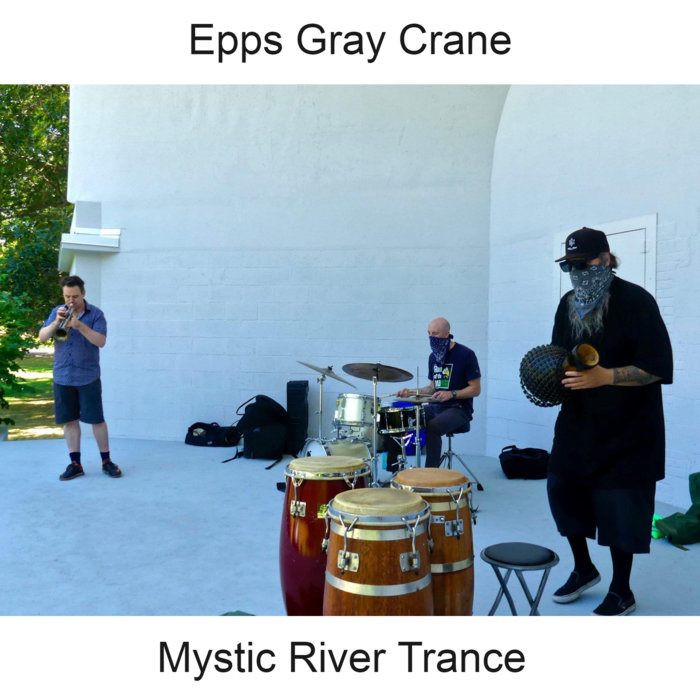 Mystic River Trance | Epps Gray Crane | Ellwood Epps